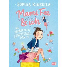 cbj Die zauberhafte Geburtstagsparty / Mami Fee & ich Bd.2 - Sophie Kinsella, Gebunden