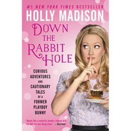 Down the Rabbit Hole - Holly Madison, Kartoniert (TB)