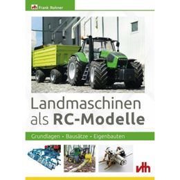 Landmaschinen als RC-Modelle - Frank Rohner, Kartoniert (TB)