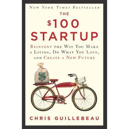 The 100 Dollar Startup - Chris Guillebeau, Kartoniert (TB)