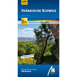 MM-Wandern / Fränkische Schweiz MM-Wandern Wanderführer Michael Müller Verlag, m. 1 Buch - Angela Nitsche, Kartoniert (TB)
