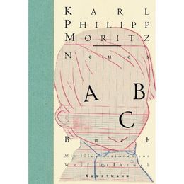 Antje Kunstmann Verlag Neues ABC-Buch - Karl Philipp Moritz, Gebunden