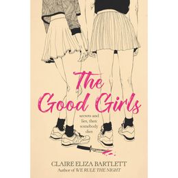 The Good Girls - Claire Eliza Bartlett, Gebunden