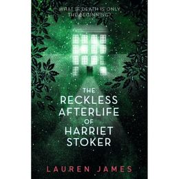 The Reckless Afterlife of Harriet Stoker - Lauren James, Kartoniert (TB)