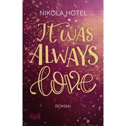 It was always love / Blakely Brüder Bd.2 - Nikola Hotel, Taschenbuch