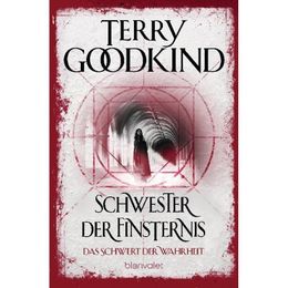 Schwester der Finsternis / Das Schwert der Wahrheit Bd.6 - Terry Goodkind, Taschenbuch