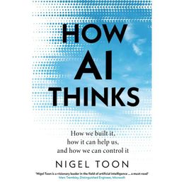 How AI Thinks - Nigel Toon, Kartoniert (TB)