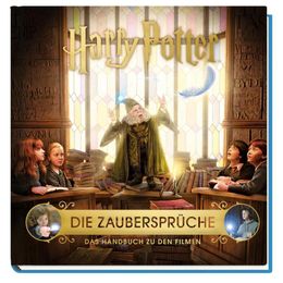 Harry Potter: Die Zaubersprüche - Das Handbuch zu den Filmen - Jody Revenson, Gebunden