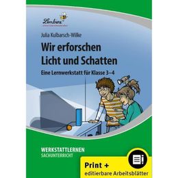 Werkstattlernen Sachunterricht / Wir erforschen Licht und Schatten, m. 1 CD-ROM - Julia Kulbarsch-Wilke, Gebunden