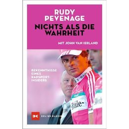 Delius Klasing Verlag Nichts als die Wahrheit - Rudy Pevenage, John van Ierland, Kartoniert (TB)