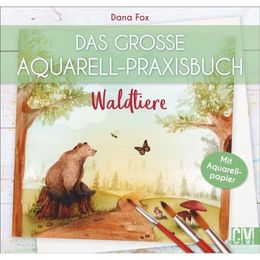 Christophorus Das große Aquarell-Praxisbuch - Waldtiere - Dana Fox, Kartoniert (TB)