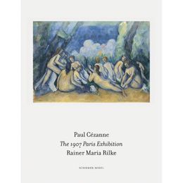 The 1907 Paris Exhibition - Paul Cézanne, Rainer Maria Rilke, Gebunden