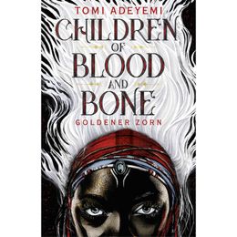 Goldener Zorn / Children of Blood and Bone Bd.1 - Tomi Adeyemi, Gebunden