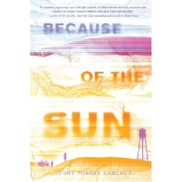 Penguin Random House Because of the Sun - Jenny Torres Sanchez, Kartoniert (TB)