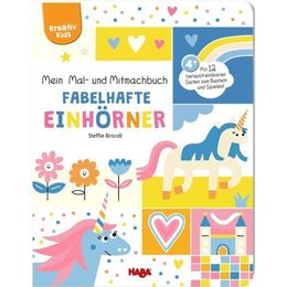 Kreativ Kids / Mein Mal- und Mitmachbuch - Fabelhafte Einhörner - Steffie Brocoli, Kartoniert (TB)