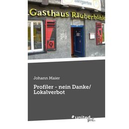 Profiler - nein Danke/ Lokalverbot - Johann Maier, Kartoniert (TB)