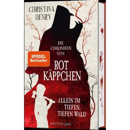 Die Chroniken von Rotkäppchen - Allein im tiefen, tiefen Wald / Die Dunklen Chroniken Bd.6 - Christina Henry, Gebunden