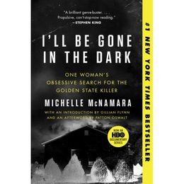 I'll Be Gone in the Dark - Michelle McNamara, Kartoniert (TB)