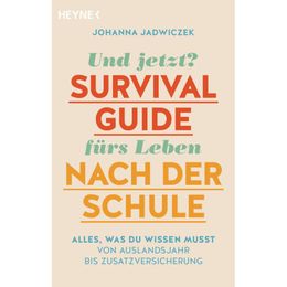 Und jetzt? Der Survival-Guide fürs Leben nach der Schule - Johanna Jadwiczek, Taschenbuch