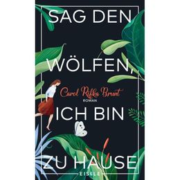 Sag den Wölfen, ich bin zu Hause - Carol Rifka Brunt, Gebunden