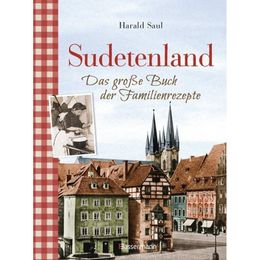 Bassermann Sudetenland -Das große Buch der Familienrezepte - Harald Saul, Gebunden