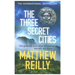 The Three Secret Cities - Matthew Reilly, Kartoniert (TB)