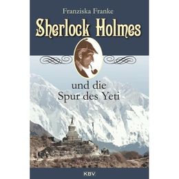 Sherlock Holmes und die Spur des Yeti / Sherlock Holmes Bd.16 - Franziska Franke, Taschenbuch