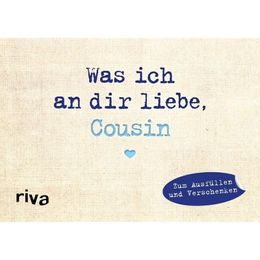 Riva Verlag Was ich an dir liebe, Cousin - Miniversion - Alexandra Reinwarth, Gebunden