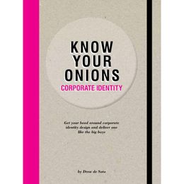 Know Your Onions - Corporate Identity - Drew, de Soto, Kartoniert (TB)