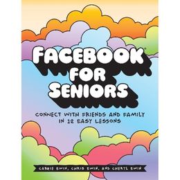 Facebook for Seniors - Carrie Ewin, Chris Ewin, Cheryl Ewin, Kartoniert (TB)