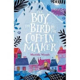 The Boy, the Bird & the Coffin Maker - Matilda Woods, Kartoniert (TB)