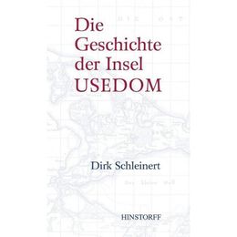 Die Geschichte der Insel Usedom - Dirk Schleinert, Gebunden