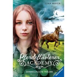 RAVENSBURGER VERLAG Zerbrechliche Träume / Pferdeflüsterer Academy Bd.5 - Gina Mayer, Gebunden