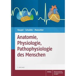 Anatomie, Physiologie, Pathophysiologie des Menschen - Peter Vaupel, Hans-Georg Schaible, Ernst Mutschler, Gebunden