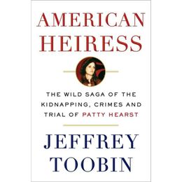 American Heiress - Jeffrey Toobin, Gebunden
