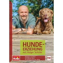 Müller Rüschlikon Hundeerziehung mit Holger Schüler; . - Holger Schüler, Gebunden