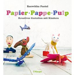 haupt Papier, Pappe, Pulp - Roswitha Paetel, Kartoniert (TB)