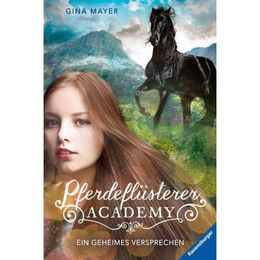 RAVENSBURGER VERLAG Ein geheimes Versprechen / Pferdeflüsterer Academy Bd.2 - Gina Mayer, Gebunden