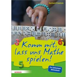 Komm mit, lass uns Mathe spielen - Gerhard Friedrich, Kartoniert (TB)