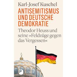 Antisemitismus und deutsche Demokratie - Karl-Josef Kuschel, Gebunden