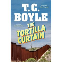 The Tortilla Curtain - T. C. Boyle, Kartoniert (TB)