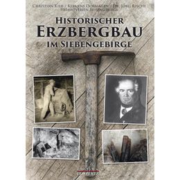 Historischer Erzbergbau im Siebengebirge - Christian Kieß, Klemens Dormagen, Jörg Rieche, Gebunden
