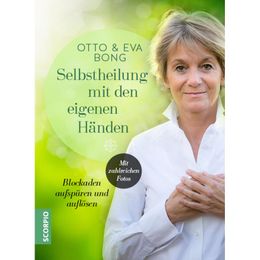 Selbstheilung mit den eigenen Händen - Otto Bong, Eva Bong, Kartoniert (TB)