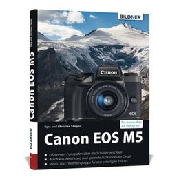 Canon EOS M5 - Für bessere Fotos von Anfang an! - Kyra Sänger, Christian Sänger, Gebunden