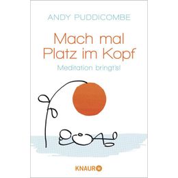 Droemer Knaur Verlagsgruppe Mach mal Platz im Kopf - Andy Puddicombe, Taschenbuch