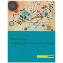 Kandinski - Punkt und Linie zu Fläche - Wassily Kandinsky, Kartoniert (TB)