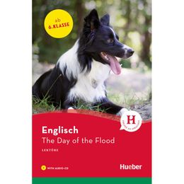 Hueber Lektüren, Englisch / The Day of the Flood, w. Audio-CD - Denise Kirby, Kartoniert (TB)