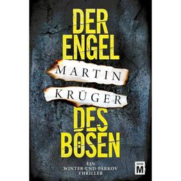 Der Engel des Bösen / Winter und Parkov Bd.2 - Martin Krüger, Kartoniert (TB)
