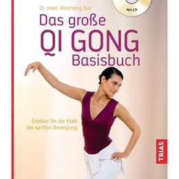 Trias Das große Qi Gong Basisbuch, m. Audio-CD - Weizhong Sun, Kartoniert (TB)