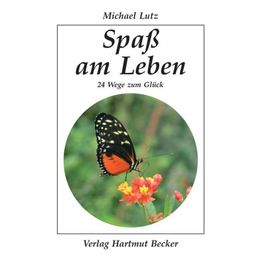 Becker Existenzielle Grundfragen, Lebensgestaltung / Spaß am Leben - Michael Lutz, Gebunden